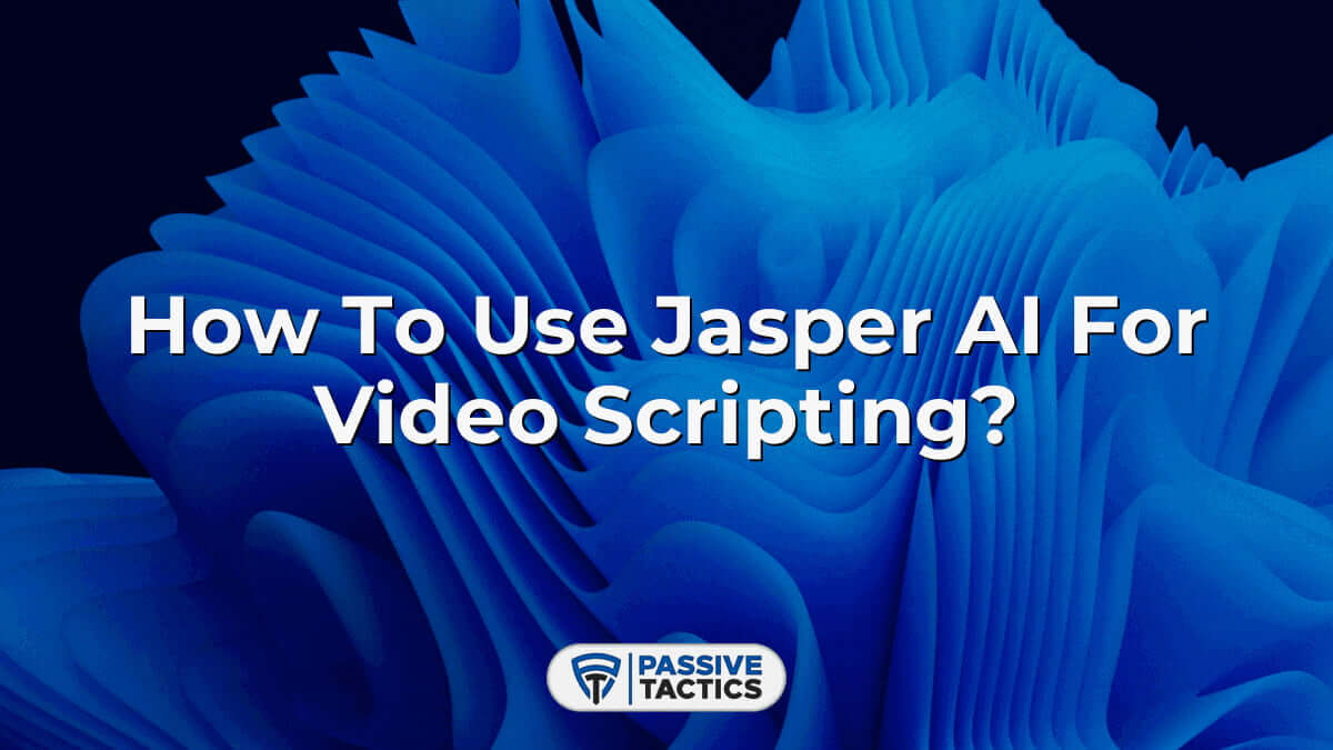 How To Use Jasper AI For Video Scripting?
