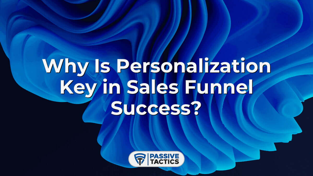 Why Is Personalization Key in Sales Funnel Success?