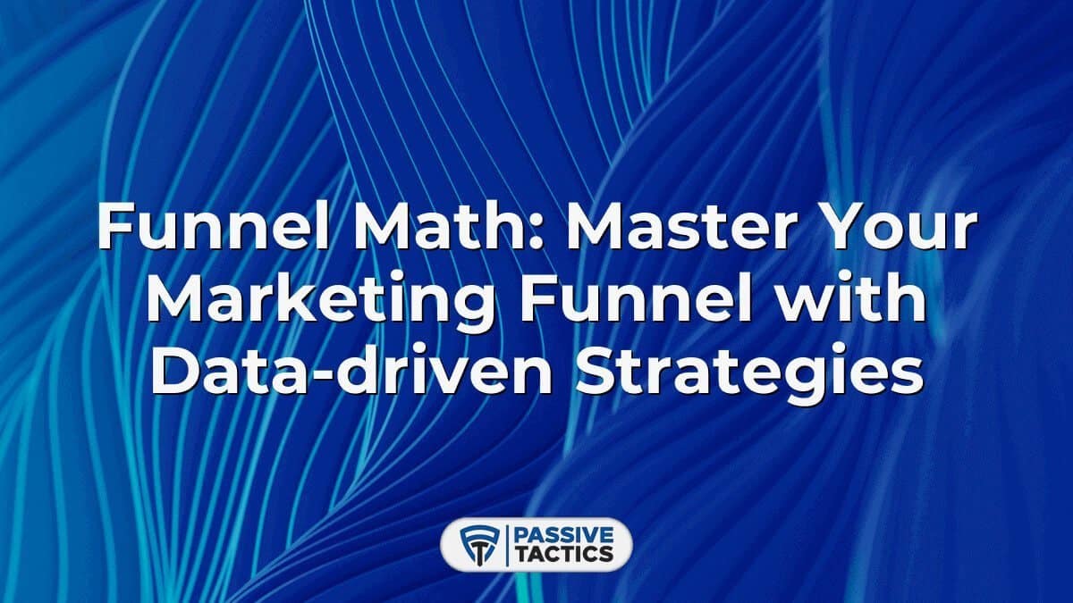 Funnel Math: Master Your Marketing Funnel with Data-driven Strategies