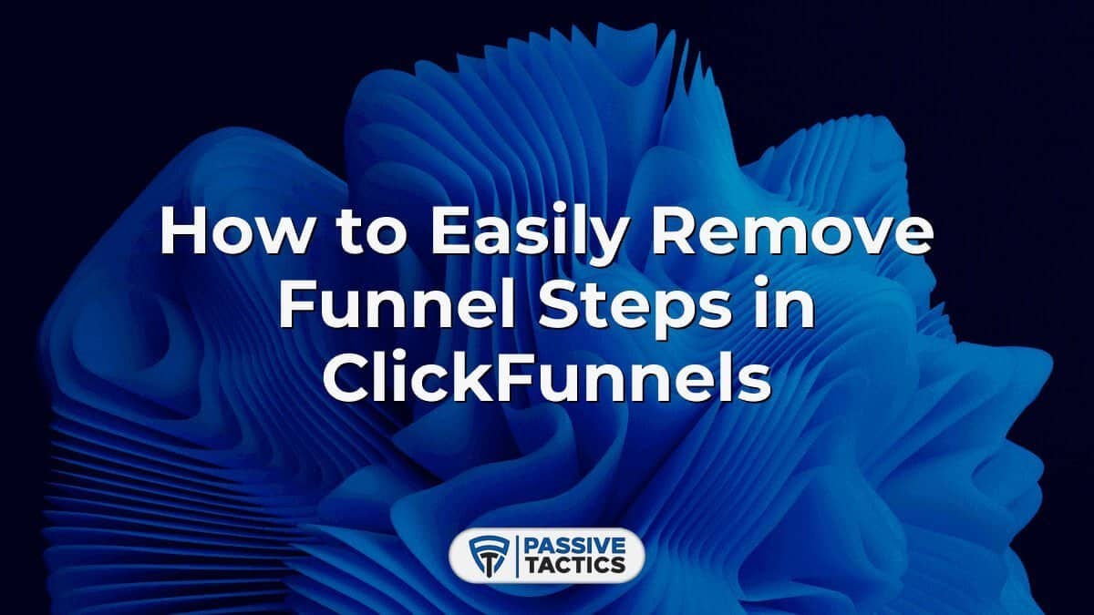 How to Easily Remove Funnel Steps in ClickFunnels