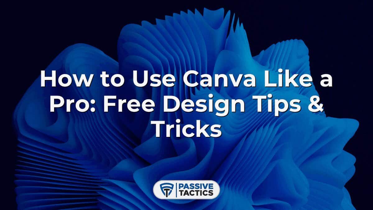 How to Use Canva Like a Pro: Free Design Tips & Tricks