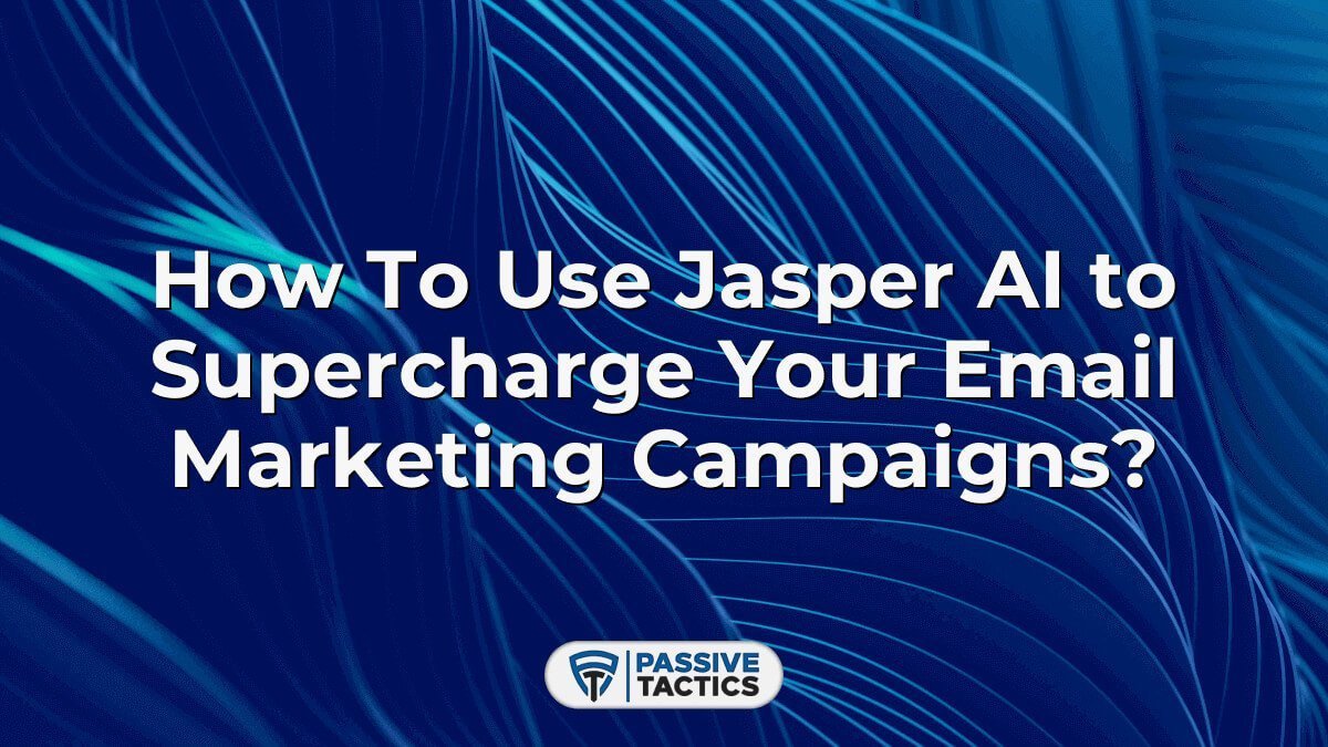 How To Use Jasper AI to Supercharge Your Email Marketing Campaigns?