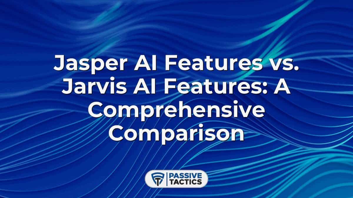 Jasper AI Features vs. Jarvis AI Features: A Comprehensive Comparison