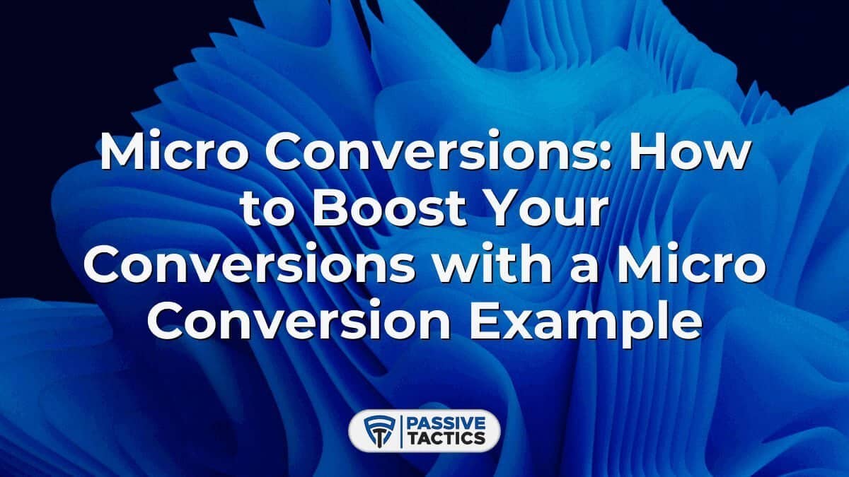 Micro Conversions: How to Boost Your Conversions with a Micro ...
