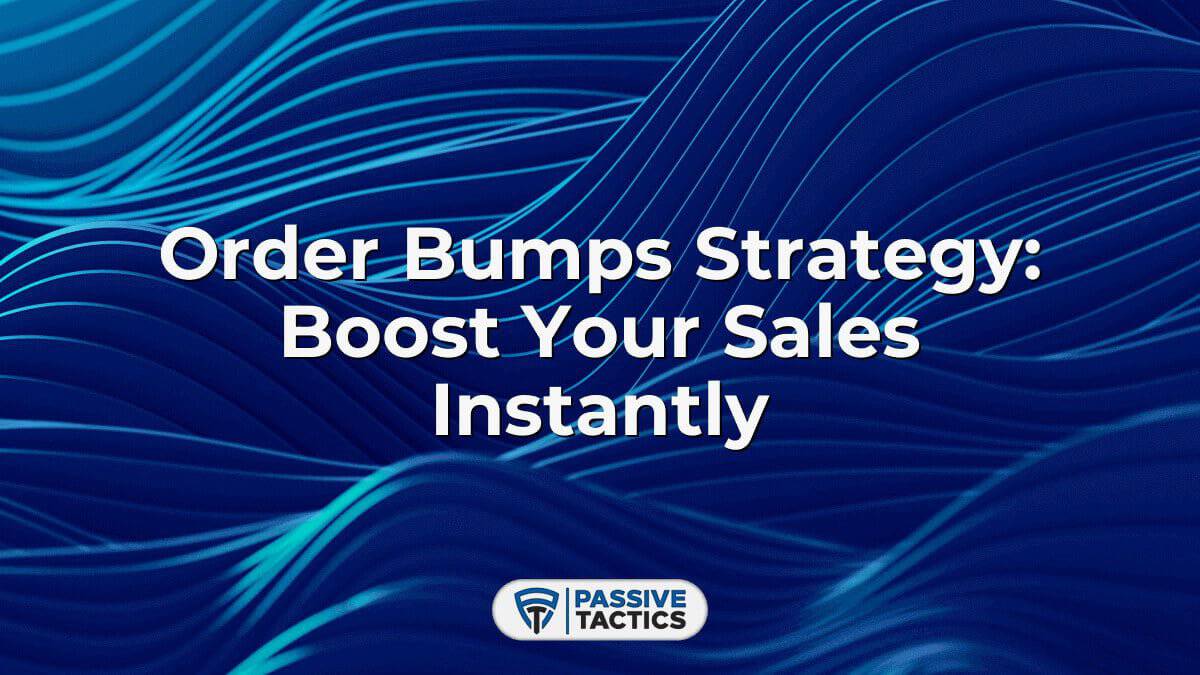 Order Bumps Strategy: Boost Your Sales Instantly