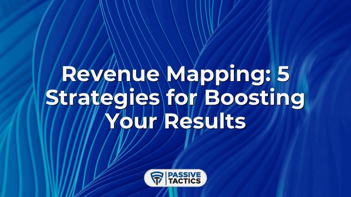 Revenue Mapping: 5 Strategies for Boosting Your Results
