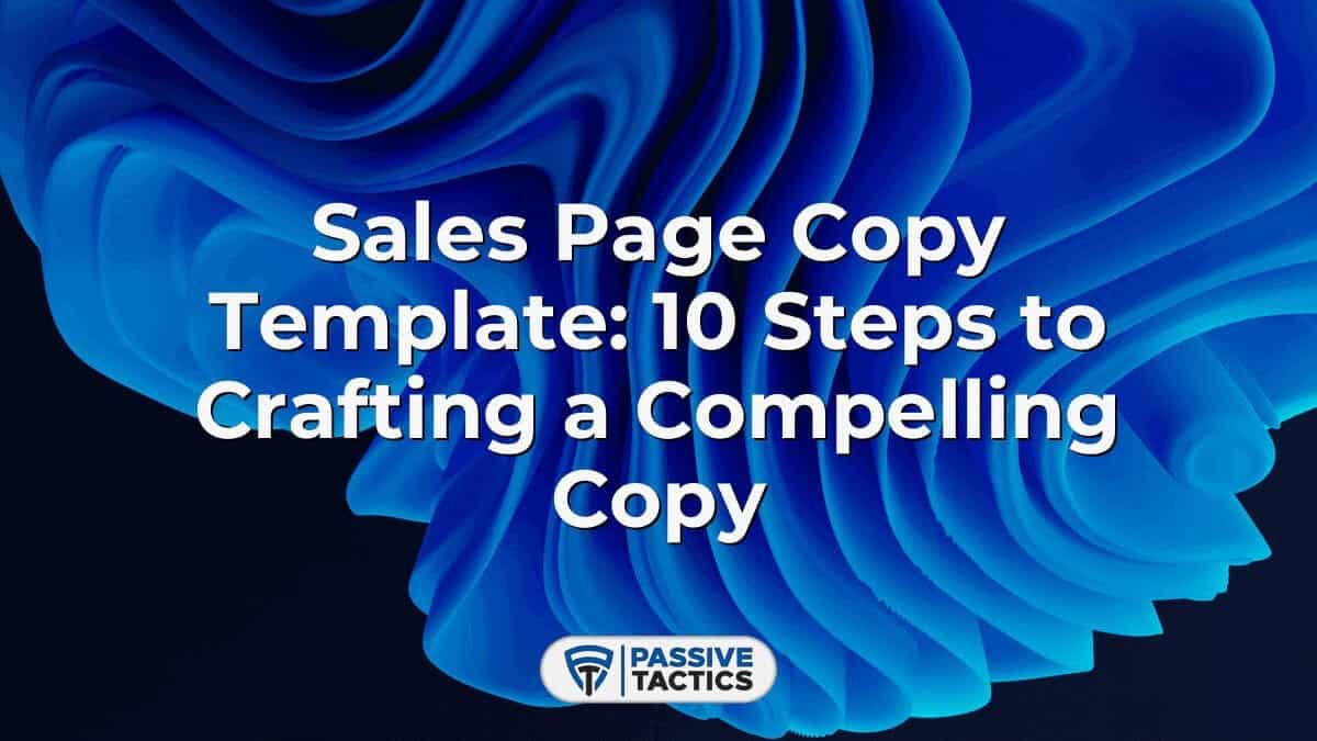 Sales Page Copy Template: 10 Steps to Crafting a Compelling Copy