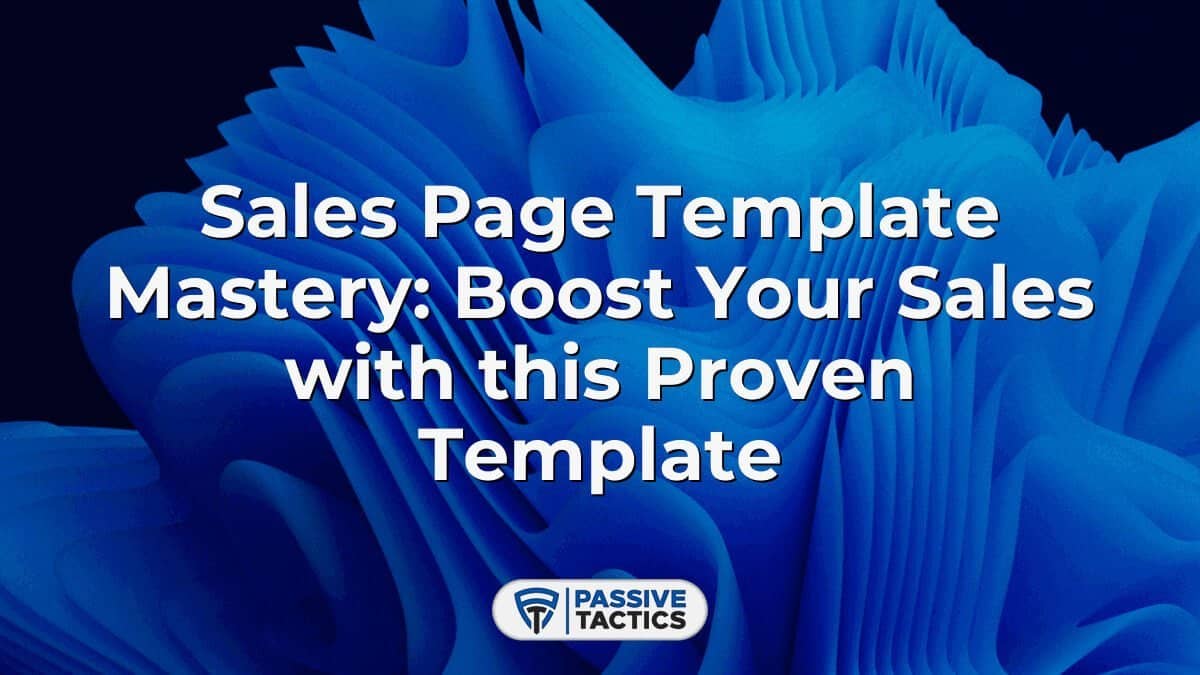 Sales Page Template Mastery: Boost Your Sales with this Proven Template