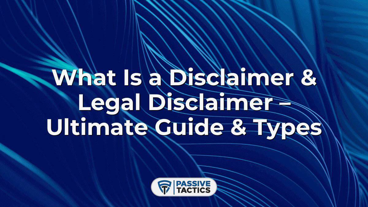 What Is a Disclaimer & Legal Disclaimer - Ultimate Guide & Types