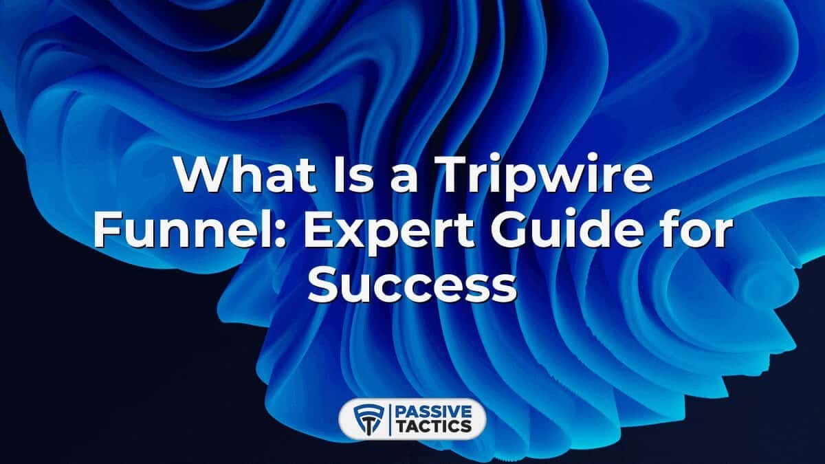 What Is a Tripwire Funnel: Expert Guide for Success