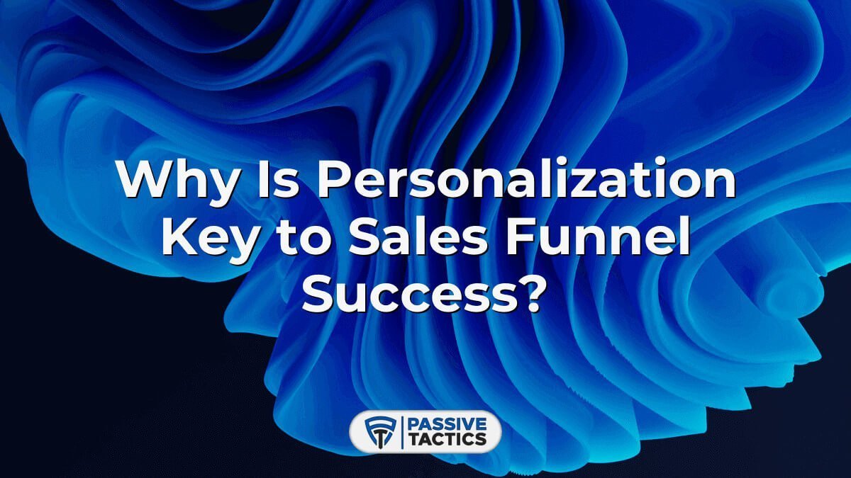 Why Is Personalization Key to Sales Funnel Success?